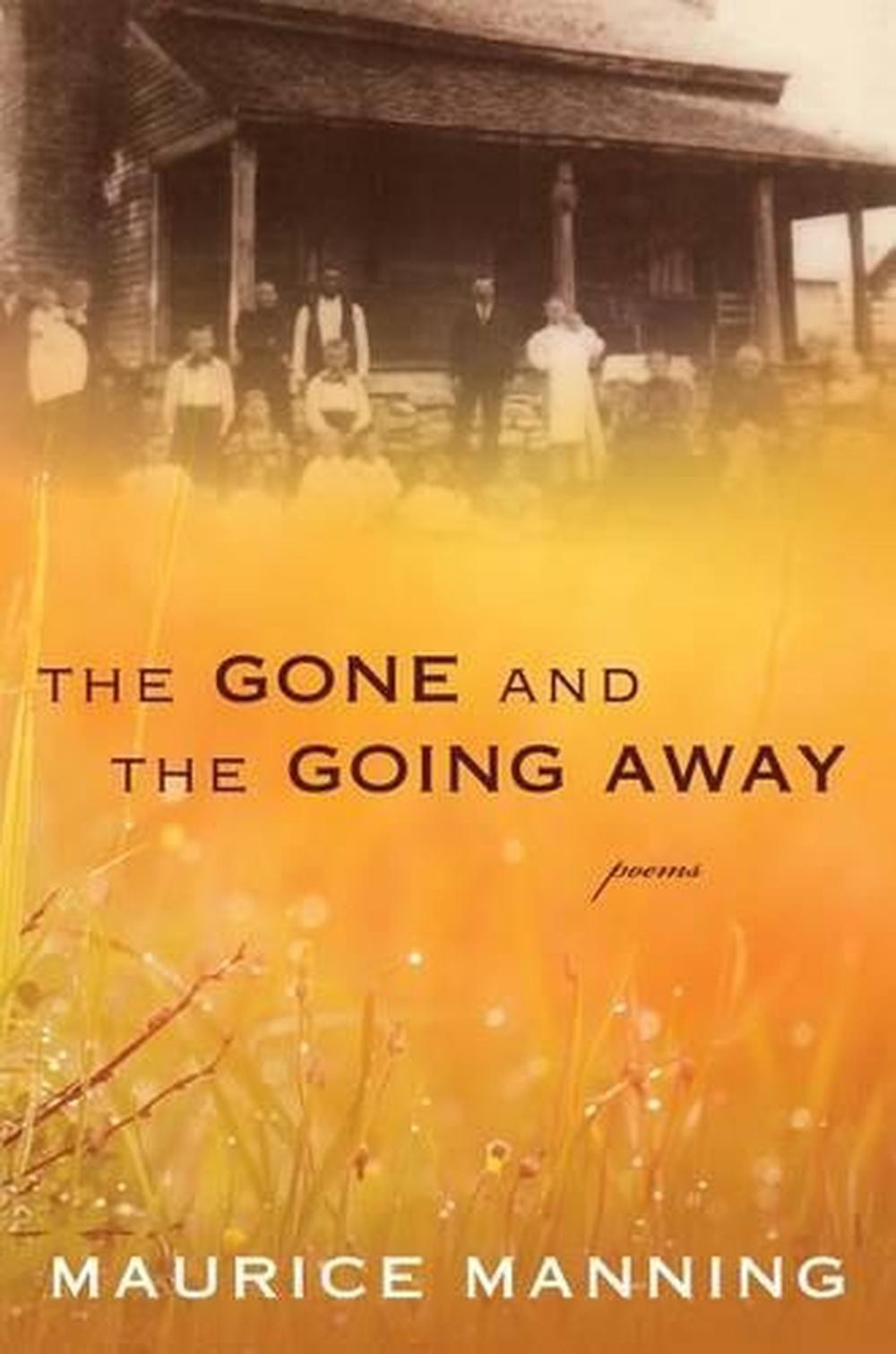 Gone and the Going Away by Mr Maurice Manning (English) Hardcover Book 9780547939957| eBay
