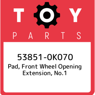 53851-0K070 Toyota Pad, front wheel opening extension, no.1 538510K070 ...