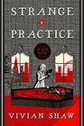 Strange Practice: A Dr Greta Helsing Novel By Vivian Shaw (autho | eBay