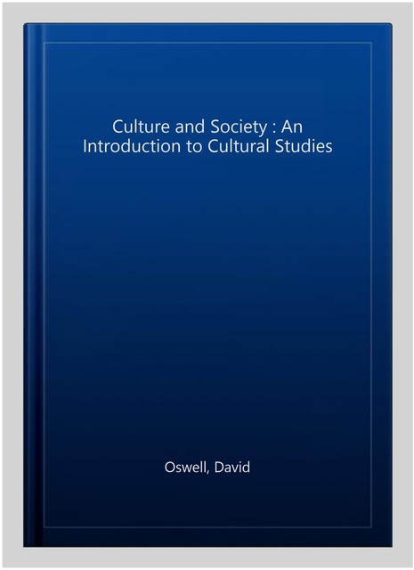 Culture and Society : An Introduction to Cultural Studies by David ...