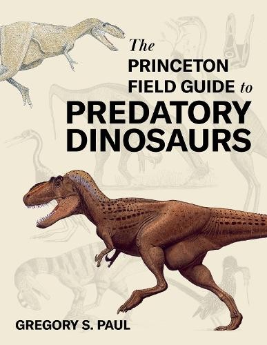 Gregory S. Paul The Princeton Field Guide to Pre (Gebundene Ausgabe ...