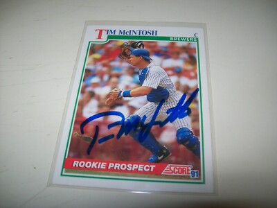 1991 SCORE ROOKIE PROSPECT TIM MCINTOSH AUTOGRAPH AUTO #347 MILWAUKEE ...