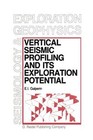Vertical Seismic Profiling and Its Exploration Potential 9789401087971 ...