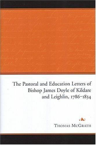 Pastoral and Education Letters of Bishop James Doyle of Kildare and ...