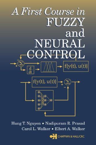 First Course in Fuzzy and Neural Control by Elbert A. Walker, Carol L ...