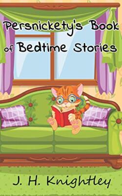 Persnickety's Book of Bedtime Stories, Knightley 9781720171188 Free ...