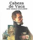 Cabeza de Vaca : New World Explorer by Keith Brandt (1997, Trade ...