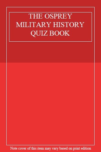 THE OSPREY MILITARY HISTORY QUIZ BOOK,Osprey | eBay