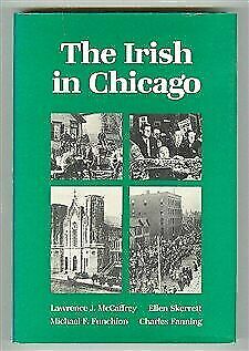 Ethnic History of Chicago Ser.: The Irish in Chicago by Ellen Skerrett ...