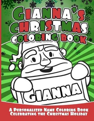 Gianna's Christmas Coloring Book: A Personalized Name Coloring Book ...