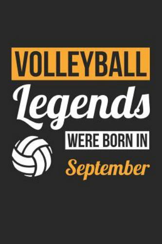 Volleyball Notebook - Volleyball Legends Were Born in September ...