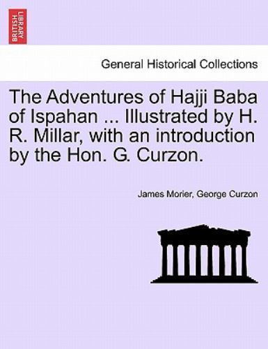 Adventures of Hajji Baba of Ispahan Illustrated by H R Millar, with an ...