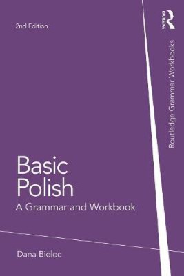 Basic Polish: A Grammar and Workbook (Routledge Grammar Workbooks) NEUF ...