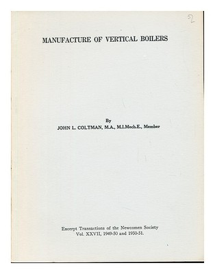 COLTMAN, JOHN L Fabbricazione di caldaie verticali 1950 Prima Edizione ...