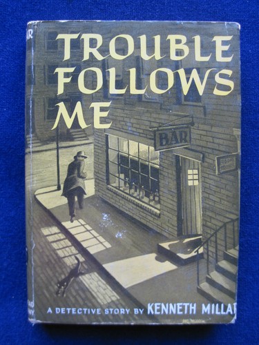 KENNETH MILLAR / ROSS MACDONALD - TROUBLE FOLLOWS ME 1st in DJ of His ...