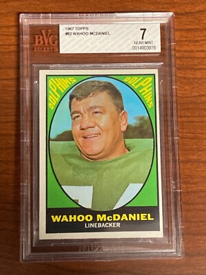 WAHOO MCDANIEL 1967 TOPPS MIAMI DOLPHINS (GRADED BVG 7) ROOKIE CARD #82 ...