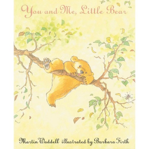 You and Me, Little Bear: A beloved classic about the love between ...