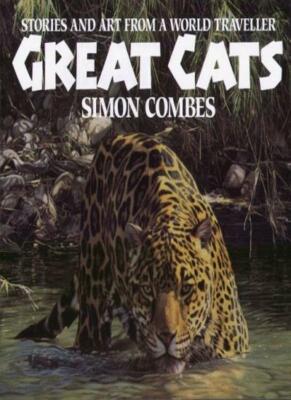 Great Cats: Stories and Art from a World Traveller By Simon Comb ...