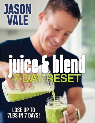Juice & Blend: 7-Day Reset by Jason Vale (English) Paperback Book ...