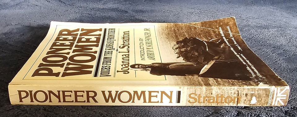 Joanna L Stratton Pioneer Women Voices from the Kansas frontier 1st ...