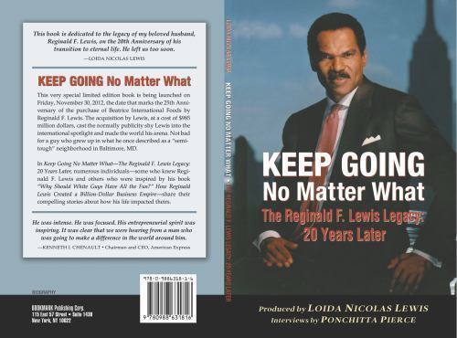 Keep Going No Matter What : The Reginald F. Lewis Legacy: 20 Years ...