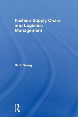 Fashion Supply Chain and Logistics Management by Yi Wang (English ...