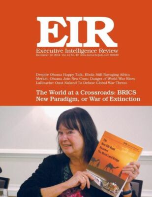 Executive Intelligence Review; Volume 41, Issue 49: Published December ...