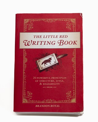 The Little Red Writing Book: 20 Powerful Principles of Structure, Style ...