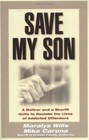 Save My Son: A Mother and a Sheriff Unite to Reclaim the Lives of ...