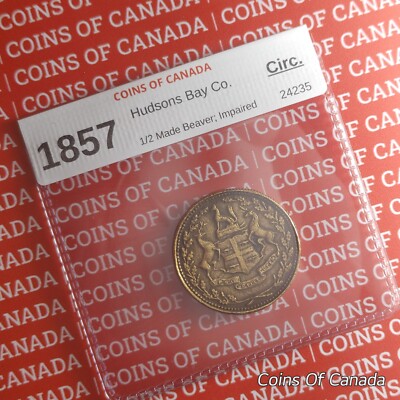 1857 Canada Hudson's Bay Company 1/2 Made Beaver HBC Impaired # ...