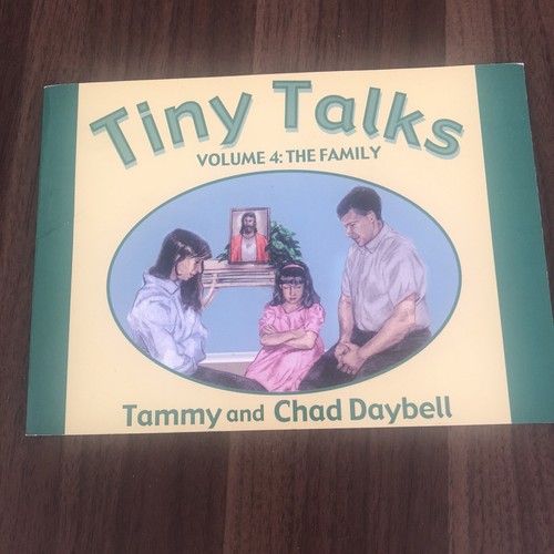 Chad Daybell and Tammy Daybell Tiny Talks Volume 4: The Family 2004 Messages FHE 9781555177218 ...