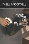 TRINITY OF SPIES By Nell Mooney **BRAND NEW** 9781549943119 | eBay