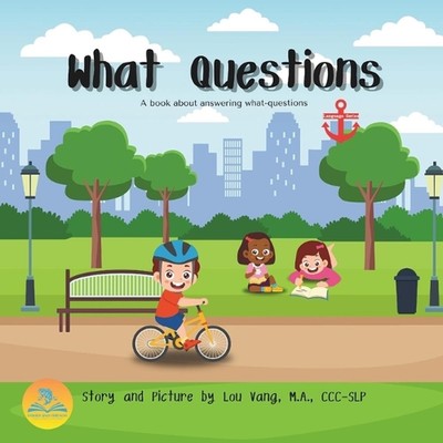 What Questions: A book about answering what-questions by Lou Vang ...
