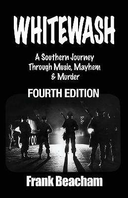 Whitewash: A Southern Journey Through Music, Mayhem and Murder by Frank ...