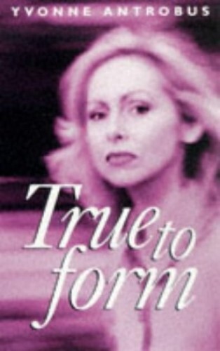 True To Form by Antrobus, Yvonne Paperback / softback Book The Fast ...