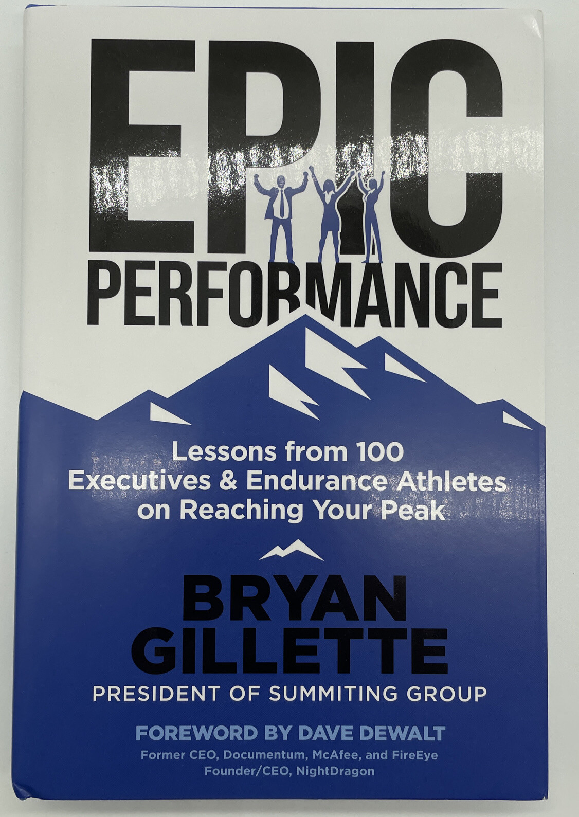 Epic Performance : Lessons from 100 Executives and Endurance Athletes ...
