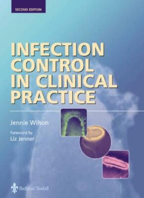 Infection Control in Clinical Practice, 2e By Jennie Wilson BSc ...