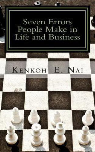 7 Errors People Make in Life and Business : Don't Overlook Them and ...