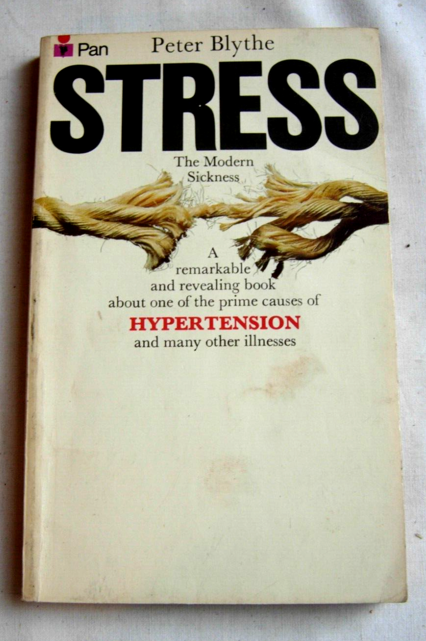 Stress Peter Blythe The Modern Sickness & cause of Hypertension Pan ...
