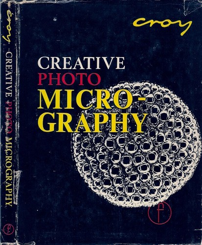 Croy CREATIVE PHOTO MICROGRAPHY (1968) macrography photography | eBay ...