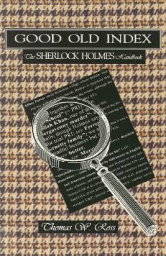 Good Old Index: The Sherlock Holmes Handbook : A Guide to the Sherlock ...