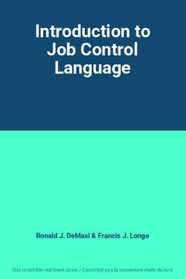 Introduction to Job Control Language, Ronald J. DeMasi et Francis J ...
