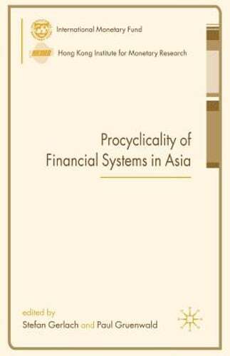 Procyclicality of Financial Systems in Asia by S Gerlach: New ...