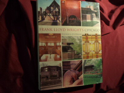 O'Gorman, Thomas J. Frank Lloyd Wright's Chicago. 2004. Illustrated in ...