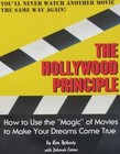 Hollywood Principle: How to Use the Magic of Movies to Make Your Dreams Come... | eBay