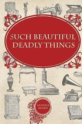 Such Beautiful Deadly Things; A - paperback, 9781497429468, Ms Heather ...