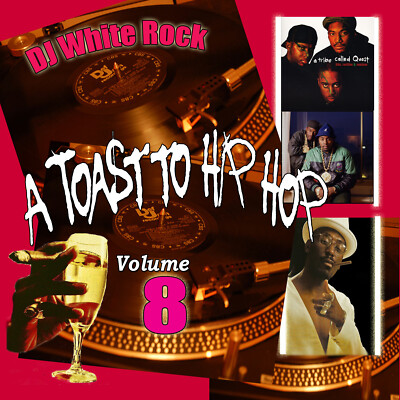 DJ White Rock A Toast to Hip Hop vol.8 | eBay