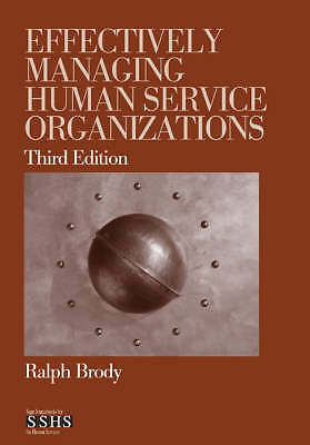 Effectively Managing Human Service Organizations by Dr. Ralph Brody ...