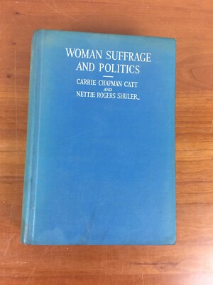 Carrie Chapman Catt’s Woman Suffrage & Politics - Voting Rights 19th ...