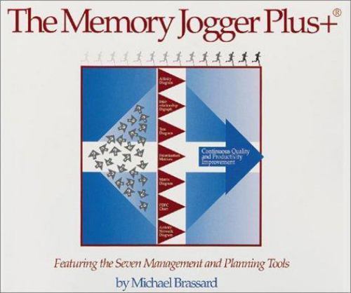 Memory Jogger Plus+ : Featuring the Seven Management and Planning Tools ...